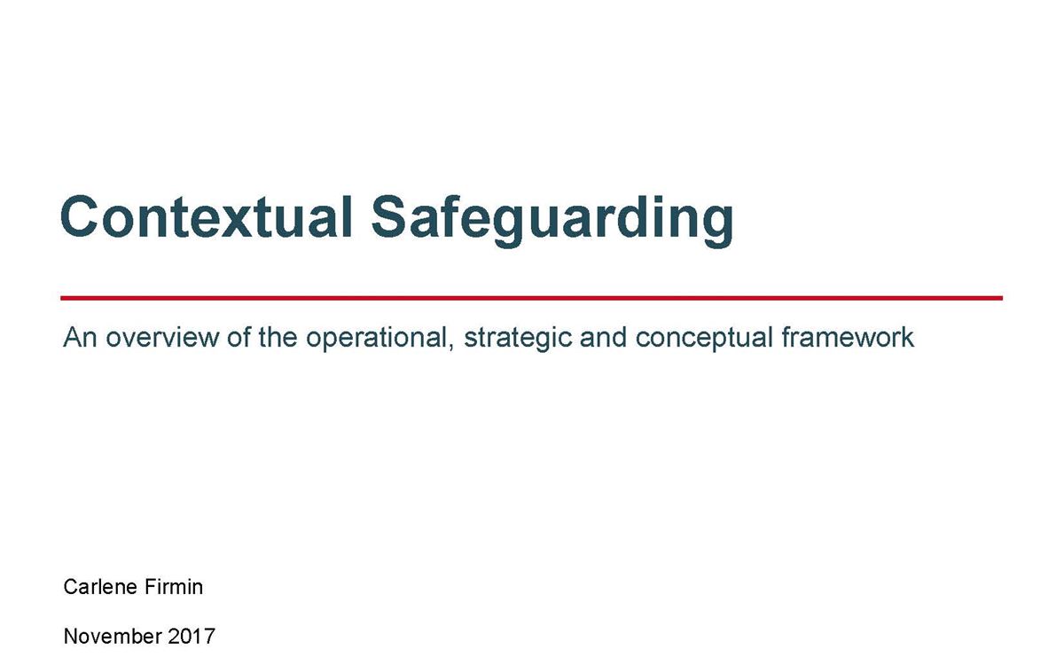 Contextual Safeguarding An Overview Of The Operational Strategic And